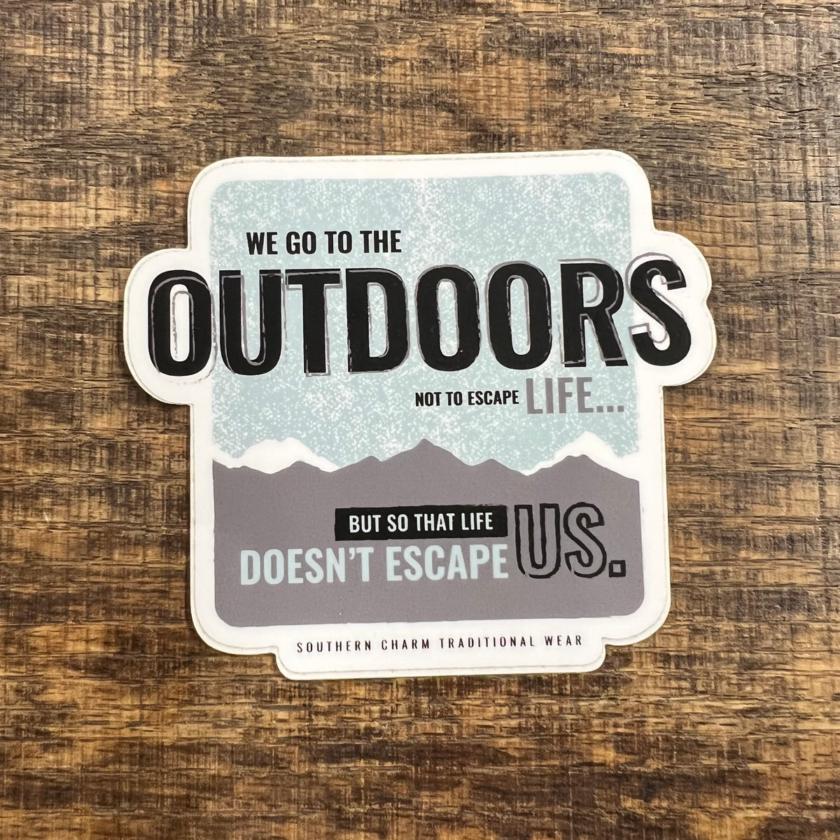 Southern Charm "We Go To The Outdoors" Sticker - Black White and Grey ...